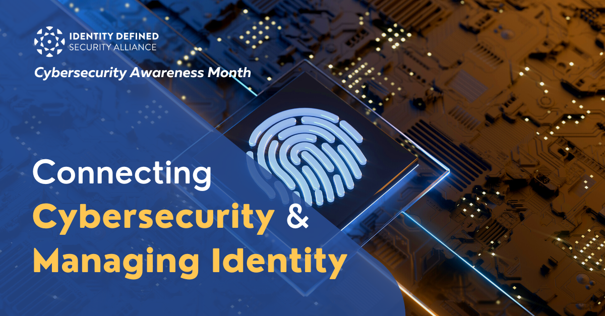 Connecting The Dots Between Cybersecurity And Managing Identity Identity Defined Security Alliance