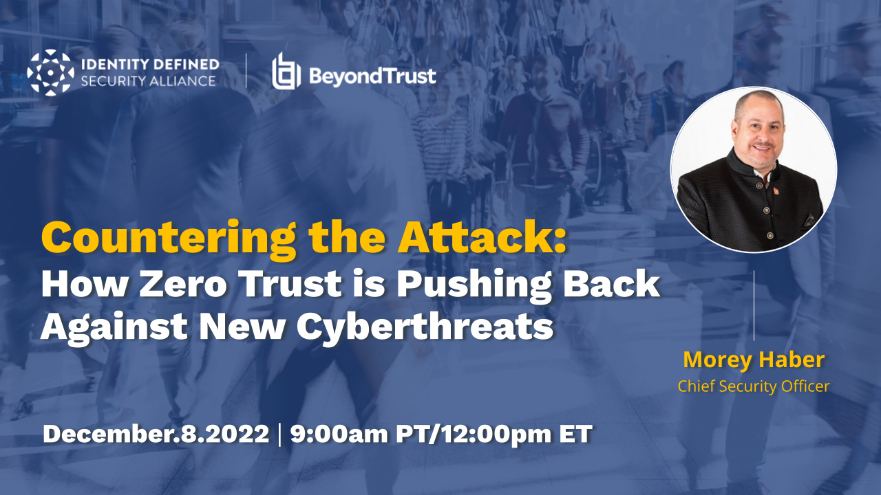 Countering the Attack: How Zero Trust is Pushing Back Against New Cyberthreats | Identity ...