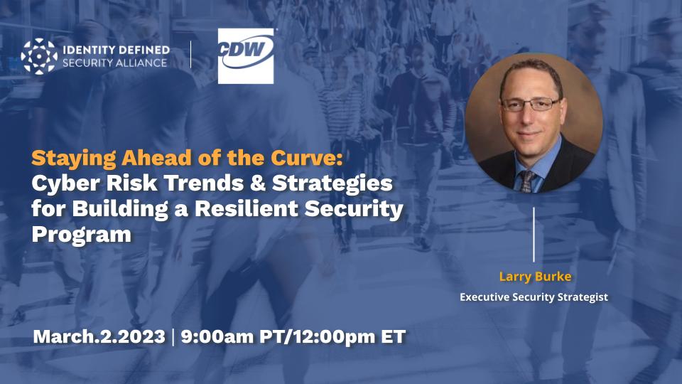 Staying Ahead of the Curve: Cyber Risk Trends and Strategies for Building a Resilient Security ...